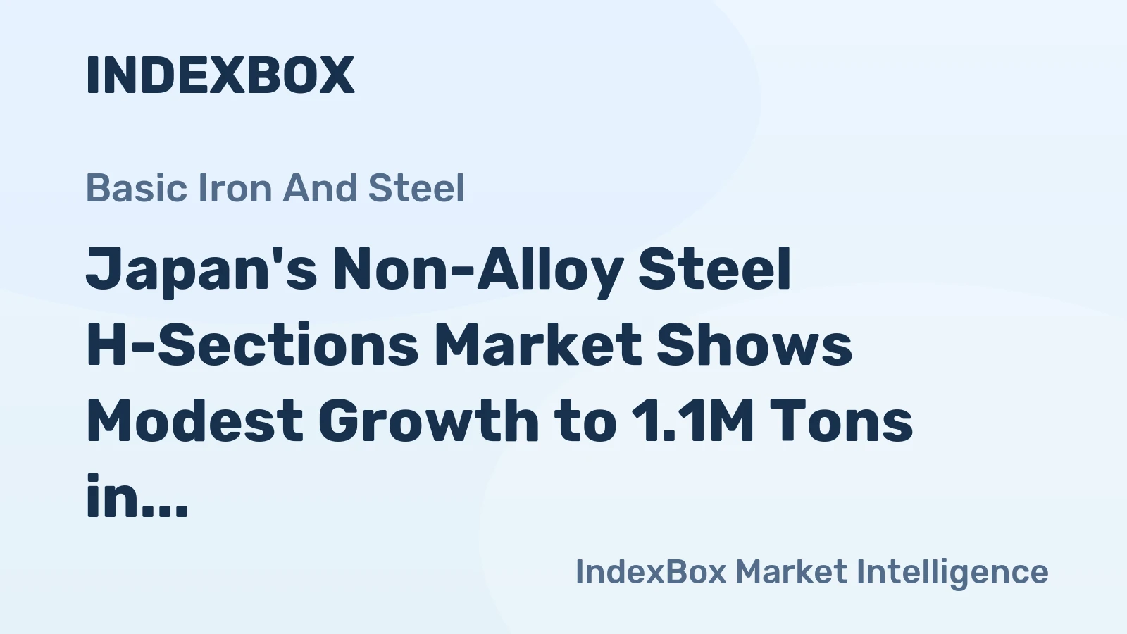Japan's Non-Alloy Steel H-Sections Market Shows Modest Growth to 1.1M Tons in Volume