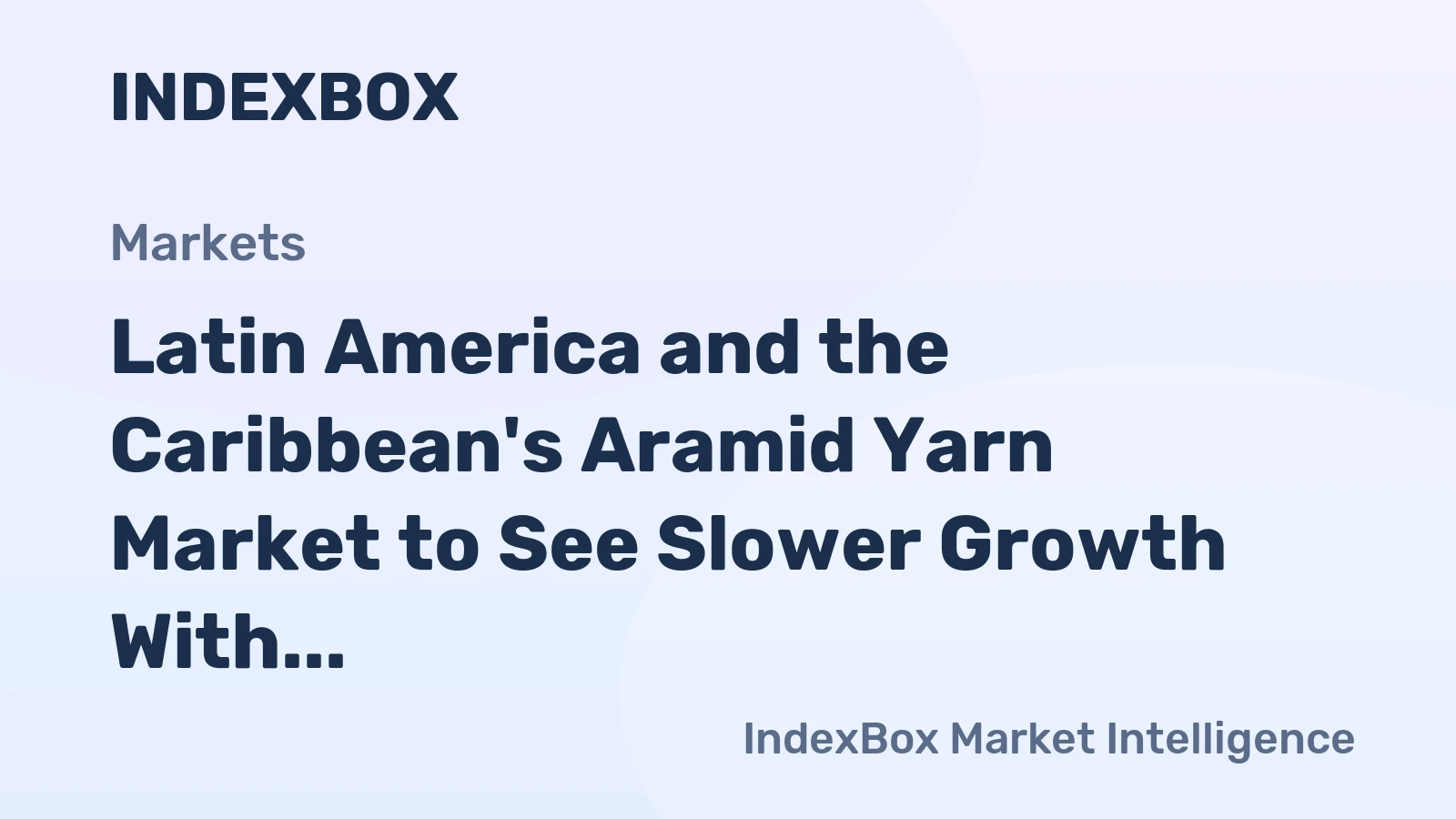 Latin America and the Caribbean's Aramid Yarn Market to See Slower Growth With +0.7% Volume CAGR Through 2035