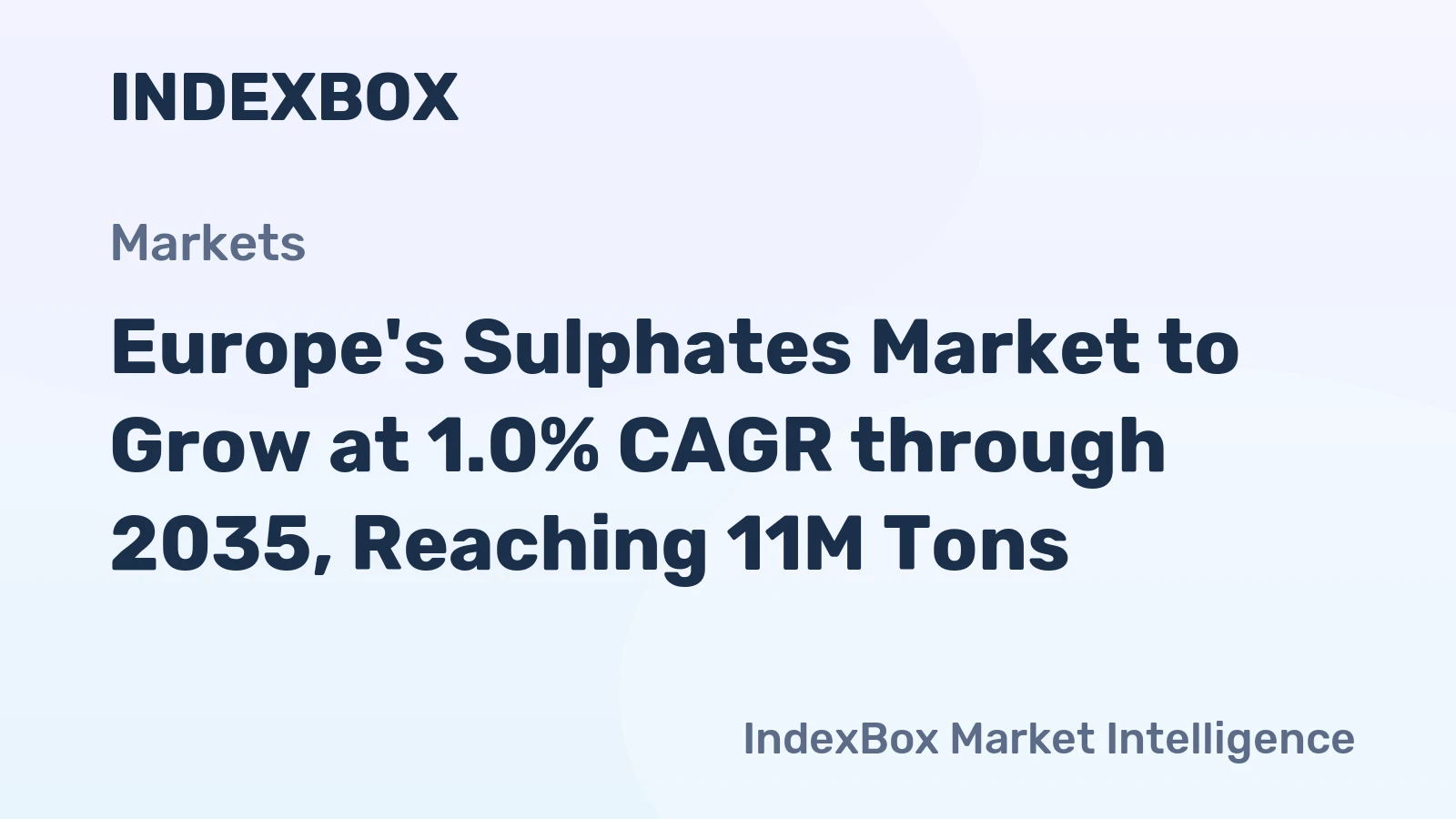 Europe's Sulphates Market to Grow at 1.0% CAGR through 2035, Reaching 11M Tons