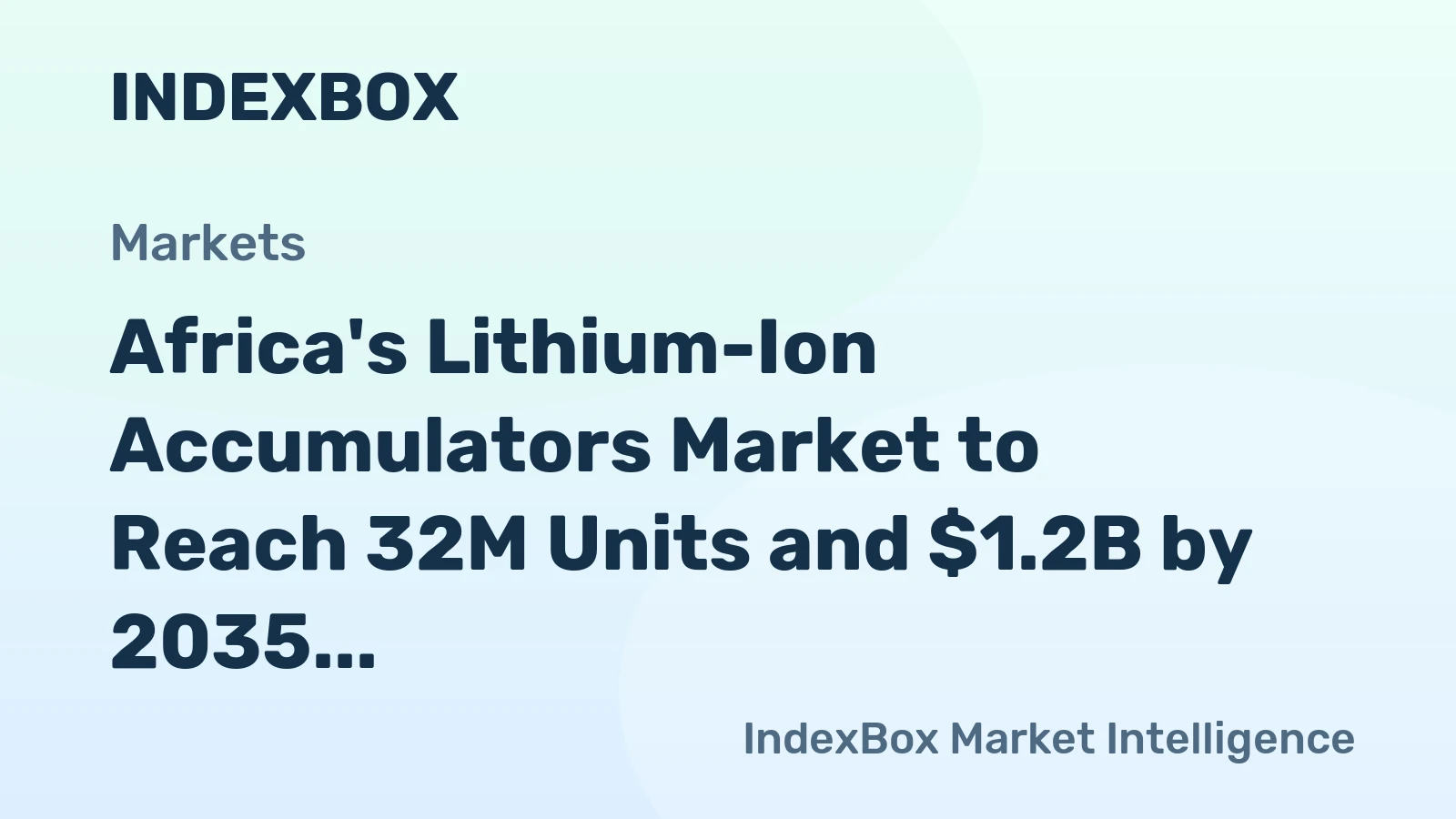 Africa's Lithium-Ion Accumulators Market to Reach 32M Units and $1.2B by 2035