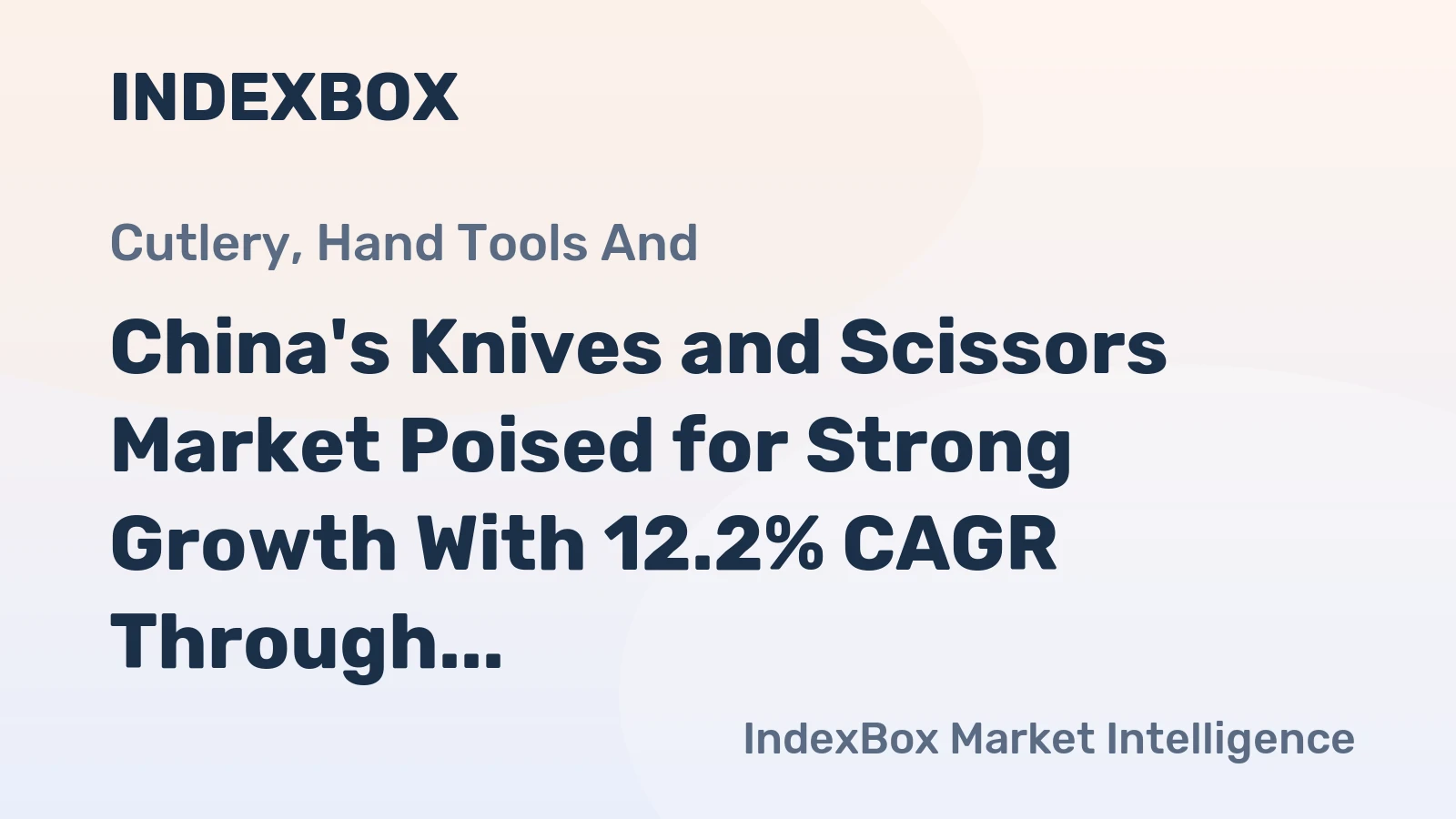 China's Knives and Scissors Market Poised for Strong Growth With 12.2% CAGR Through 2035