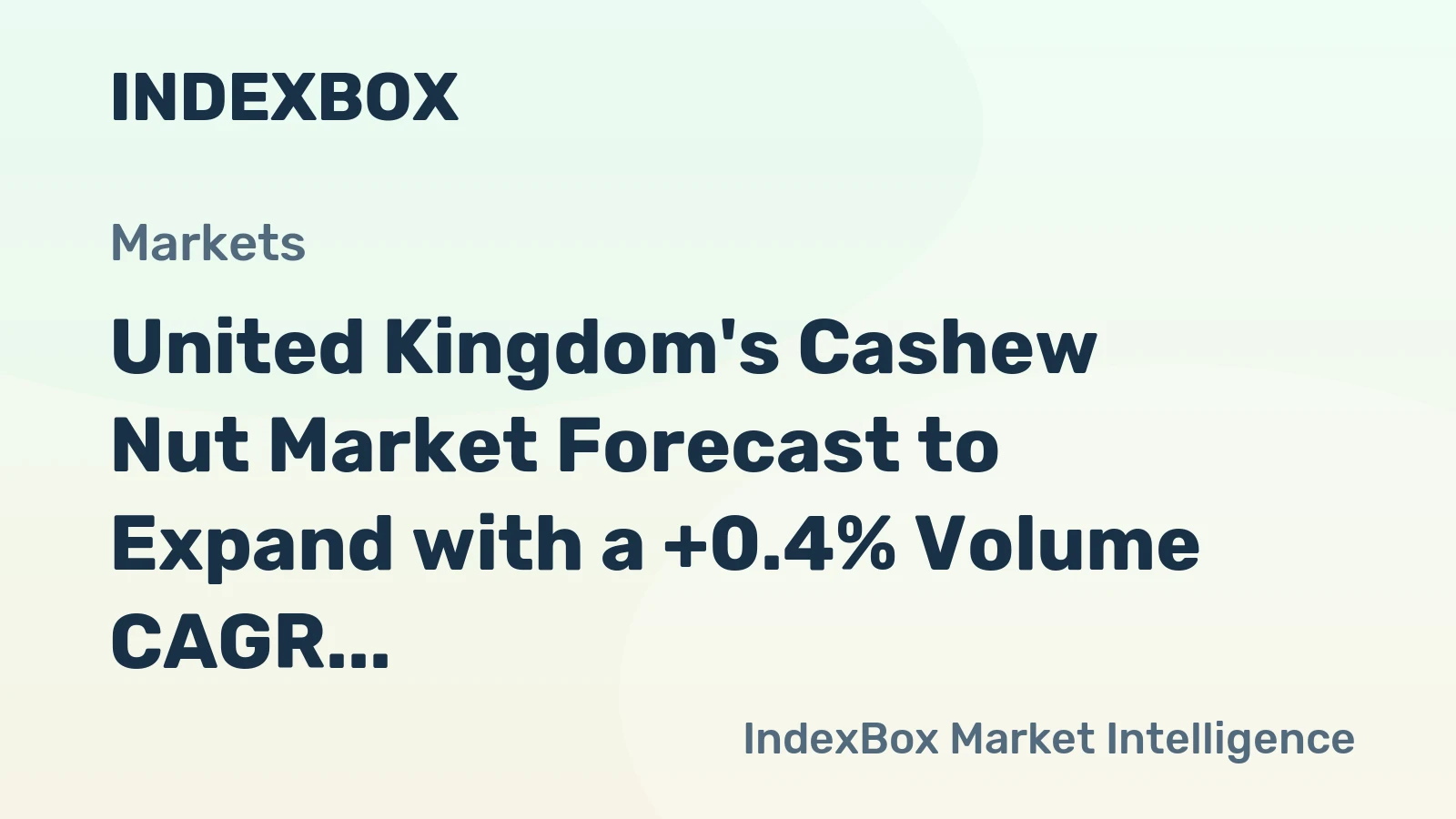 United Kingdom's Cashew Nut Market Forecast to Expand with a +0.4% Volume CAGR Through 2035