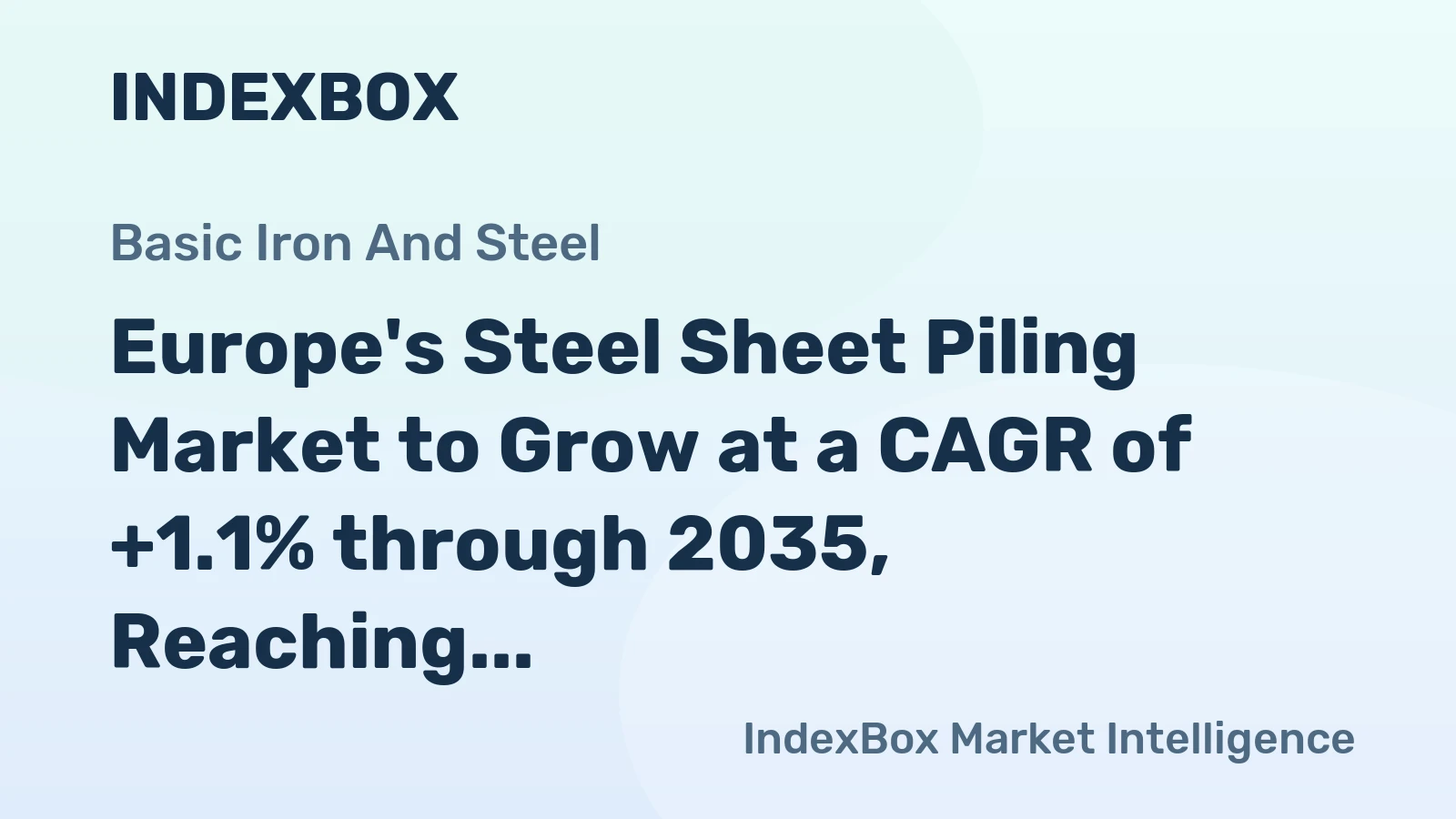Europe's Steel Sheet Piling Market to Grow at a CAGR of +1.1% through 2035, Reaching 1.4M Tons