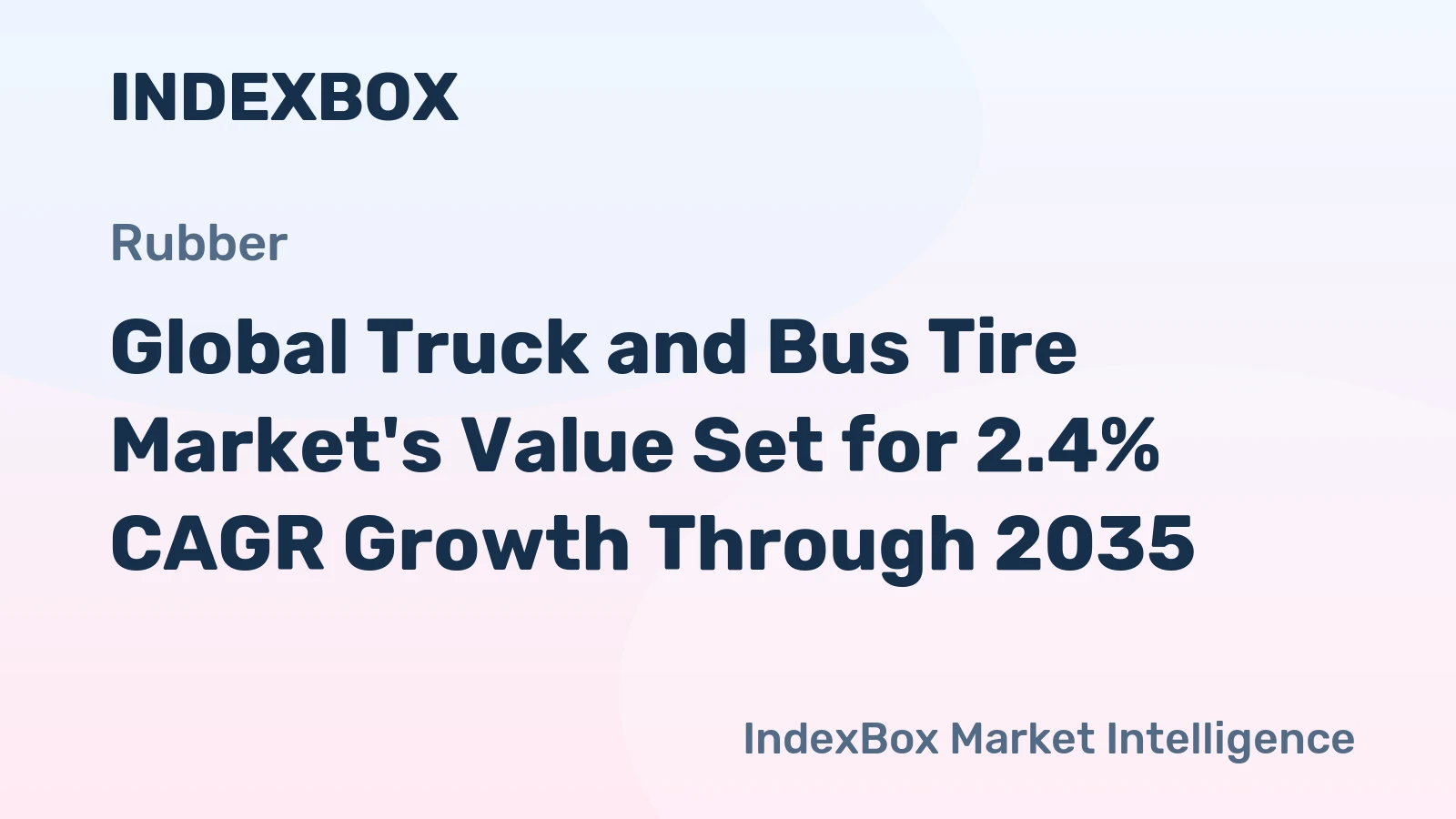 Global Truck and Bus Tire Market's Value Set for 2.4% CAGR Growth Through 2035