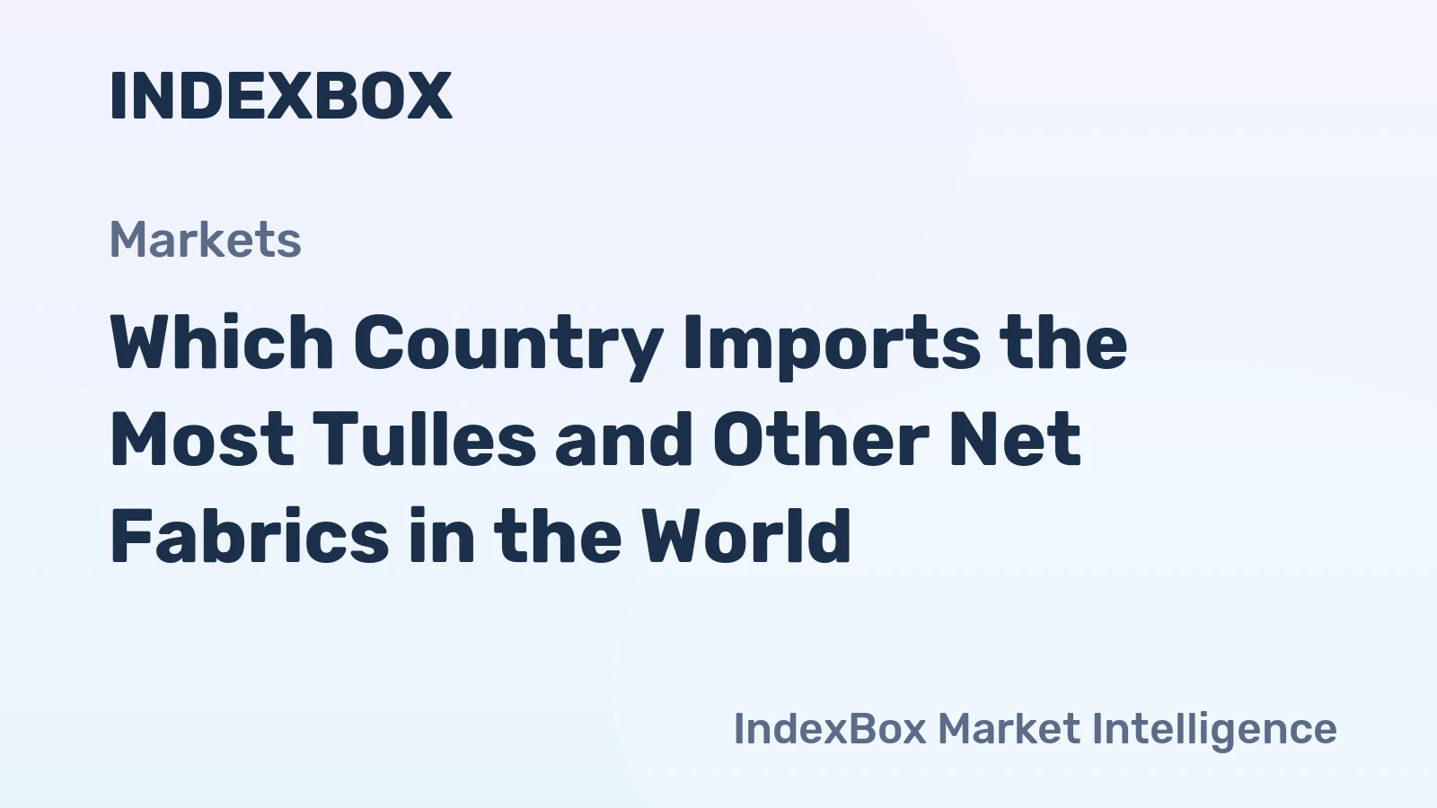 Which Country Imports the Most Tulles and Other Net Fabrics in the World?