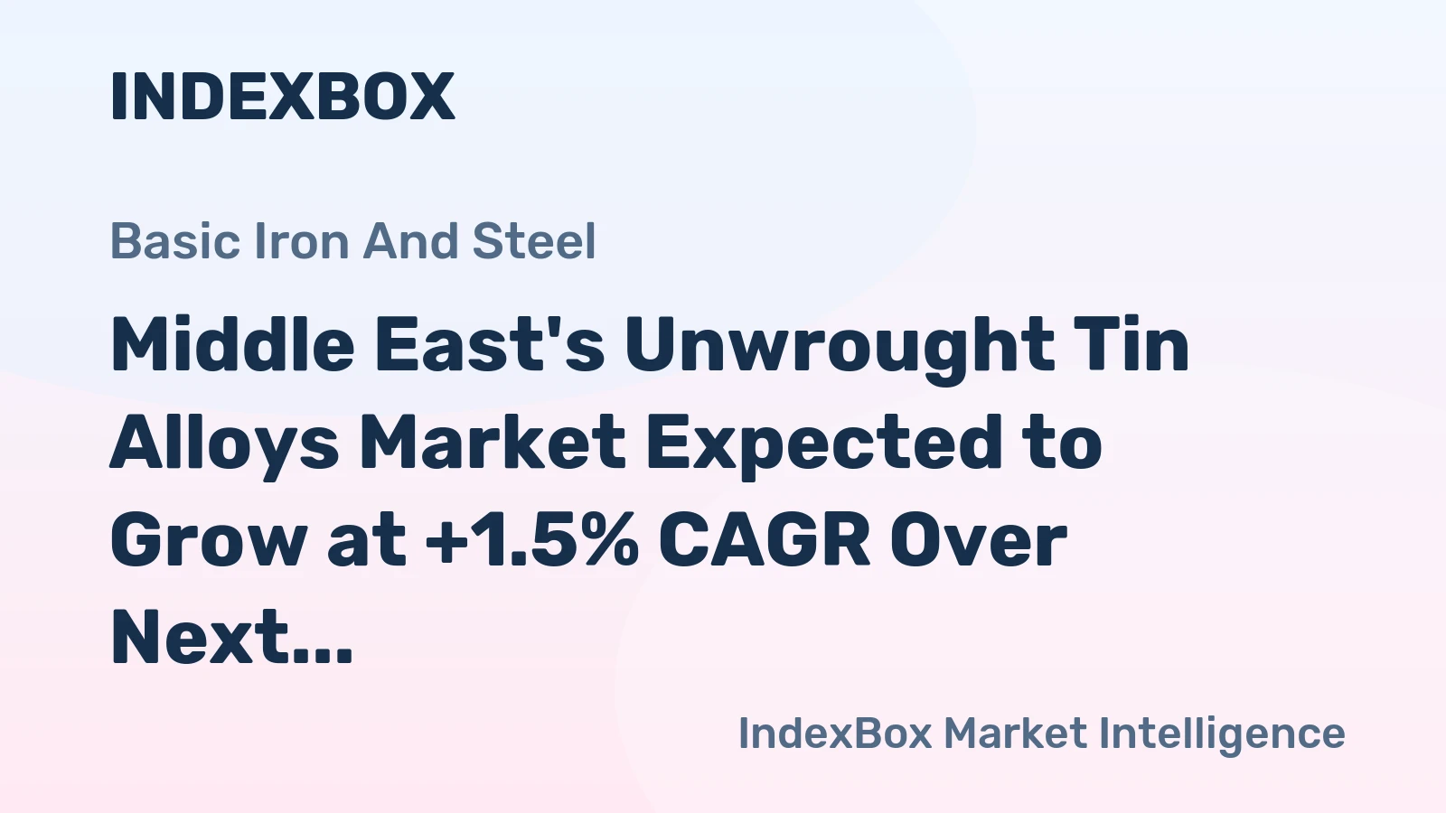 Middle East's Unwrought Tin Alloys Market Expected to Grow at +1.5% CAGR Over Next Decade