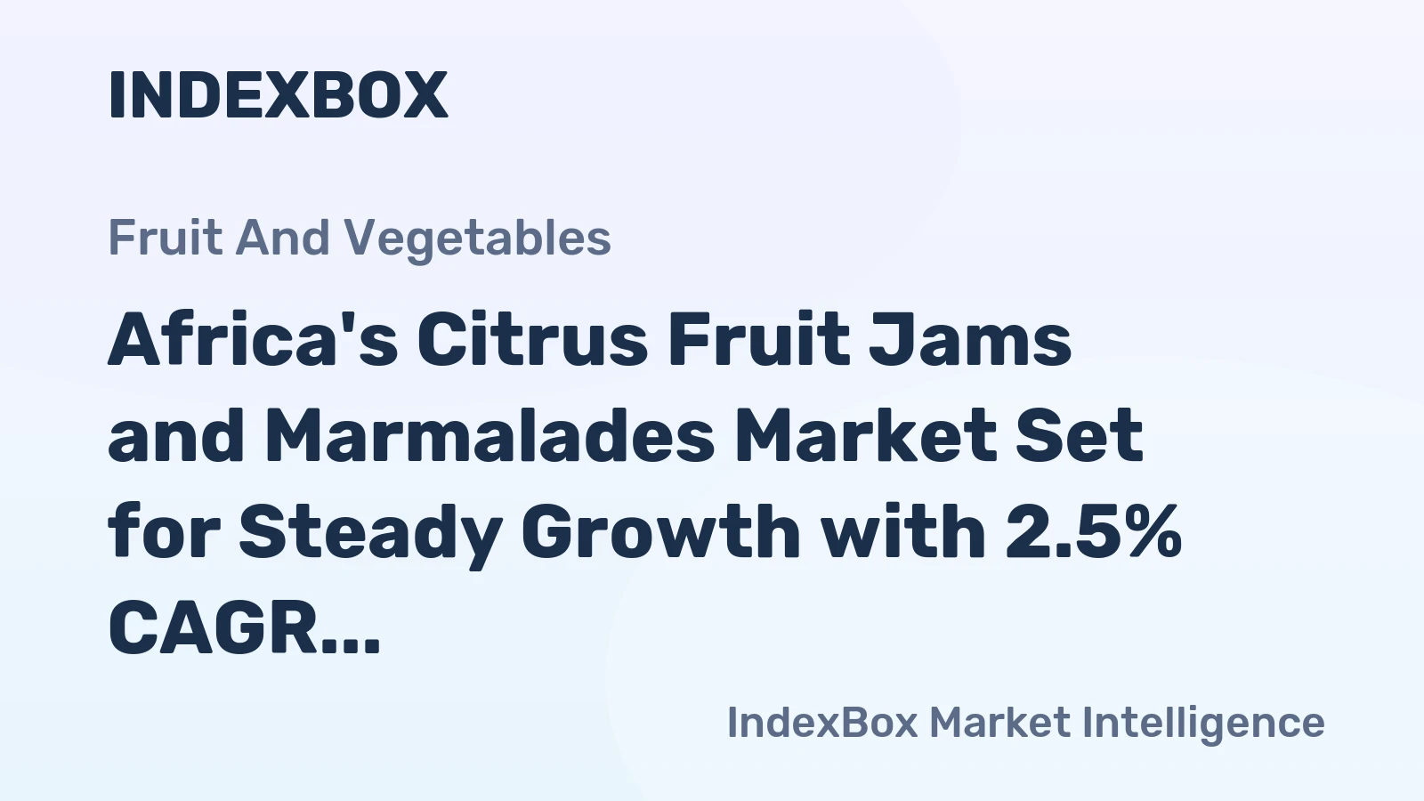 Africa's Citrus Fruit Jams and Marmalades Market Set for Steady Growth with 2.5% CAGR