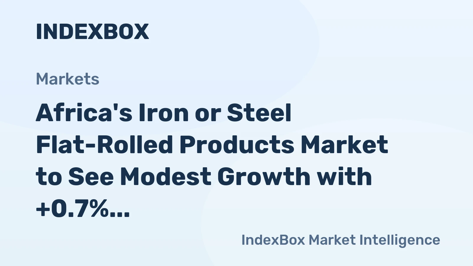 Africa's Iron or Steel Flat-Rolled Products Market to See Modest Growth with +0.7% CAGR