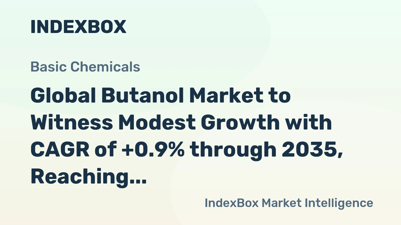 Global Butanol Market to Witness Modest Growth with CAGR of +0.9% through 2035, Reaching $7B