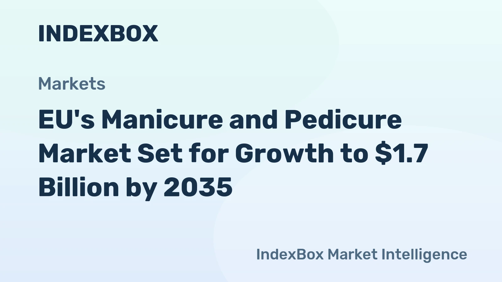 EU's Manicure and Pedicure Market Set for Growth to $1.7 Billion by 2035