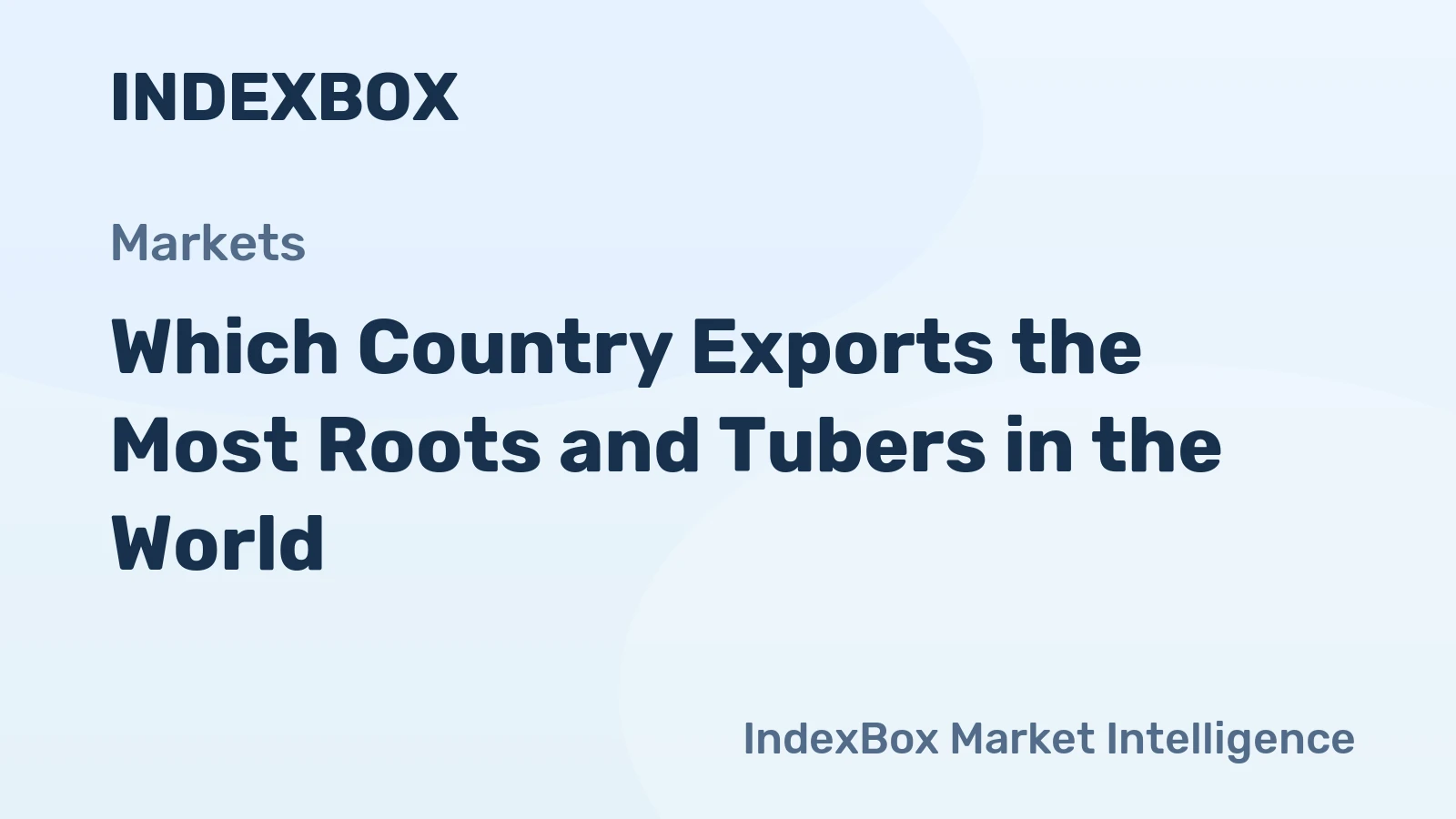Which Country Exports the Most Roots and Tubers in the World?