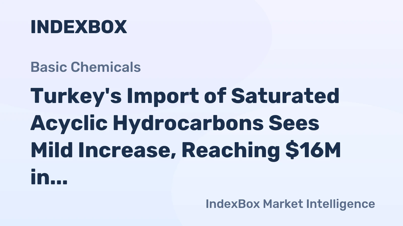 Turkey's Import of Saturated Acyclic Hydrocarbons Sees Mild Increase, Reaching $16M in 2023