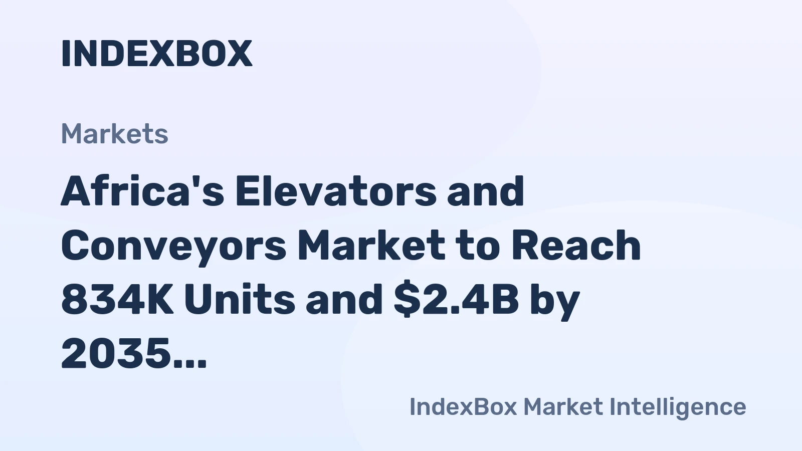 Africa's Elevators and Conveyors Market to Reach 834K Units and $2.4B by 2035