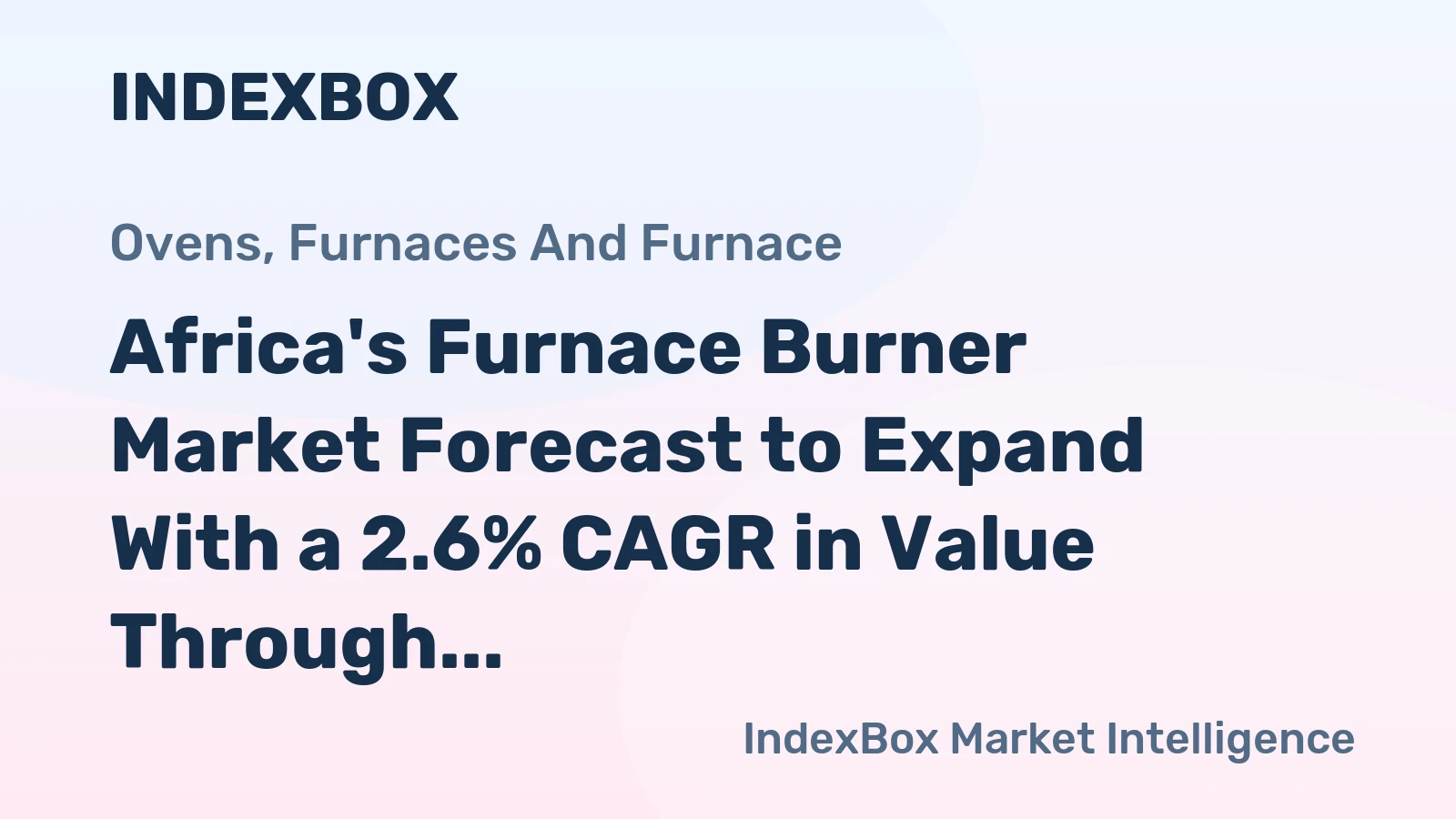 Africa's Furnace Burner Market Forecast to Expand With a 2.6% CAGR in Value Through 2035