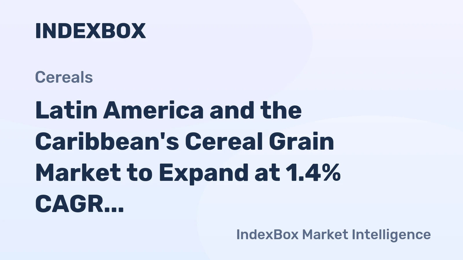 Latin America and the Caribbean's Cereal Grain Market to Expand at 1.4% CAGR Through 2035