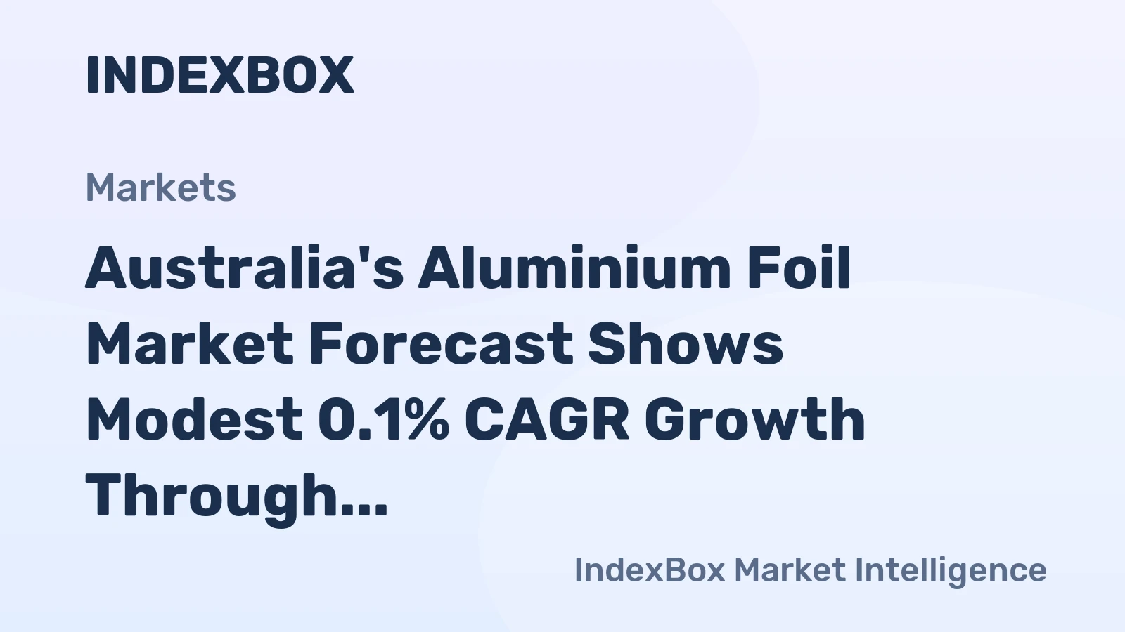 Australia's Aluminium Foil Market Forecast Shows Modest 0.1% CAGR Growth Through 2035