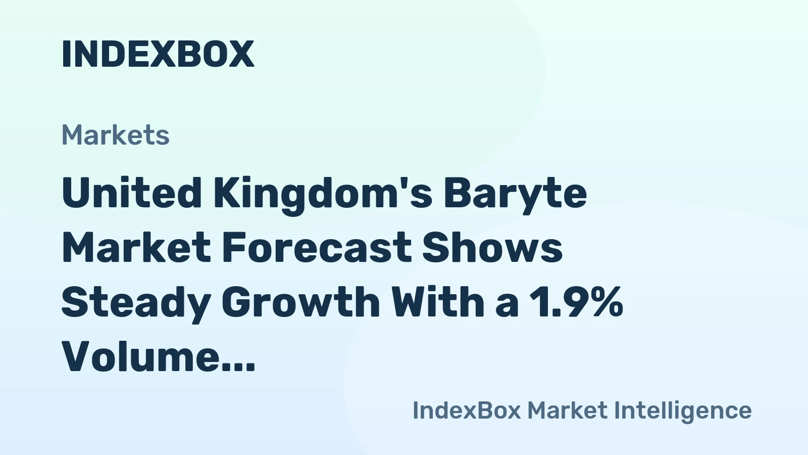 United Kingdom's Baryte Market Forecast Shows Steady Growth With a 1.9% Volume CAGR