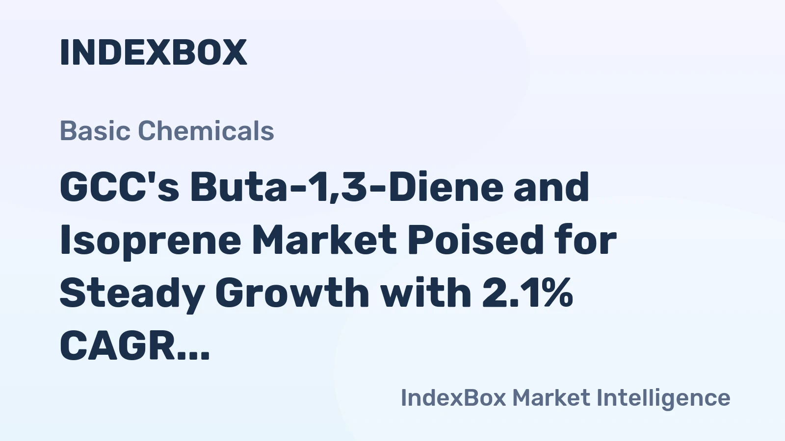 GCC's Buta-1,3-Diene and Isoprene Market Poised for Steady Growth with 2.1% CAGR in Value