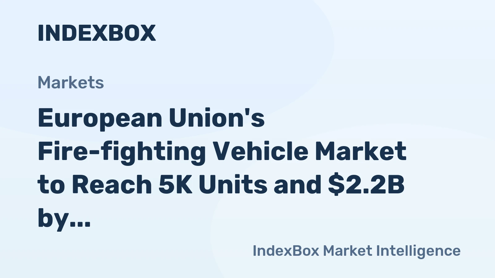European Union's Fire-fighting Vehicle Market to Reach 5K Units and $2.2B by 2035
