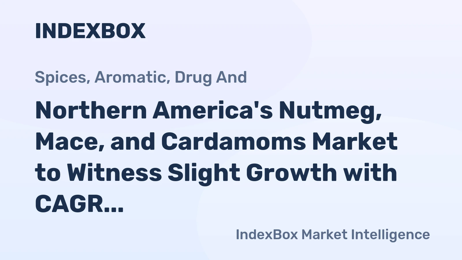 Northern America's Nutmeg, Mace, and Cardamoms Market to Witness Slight Growth with CAGR of +0.3% by 2035
