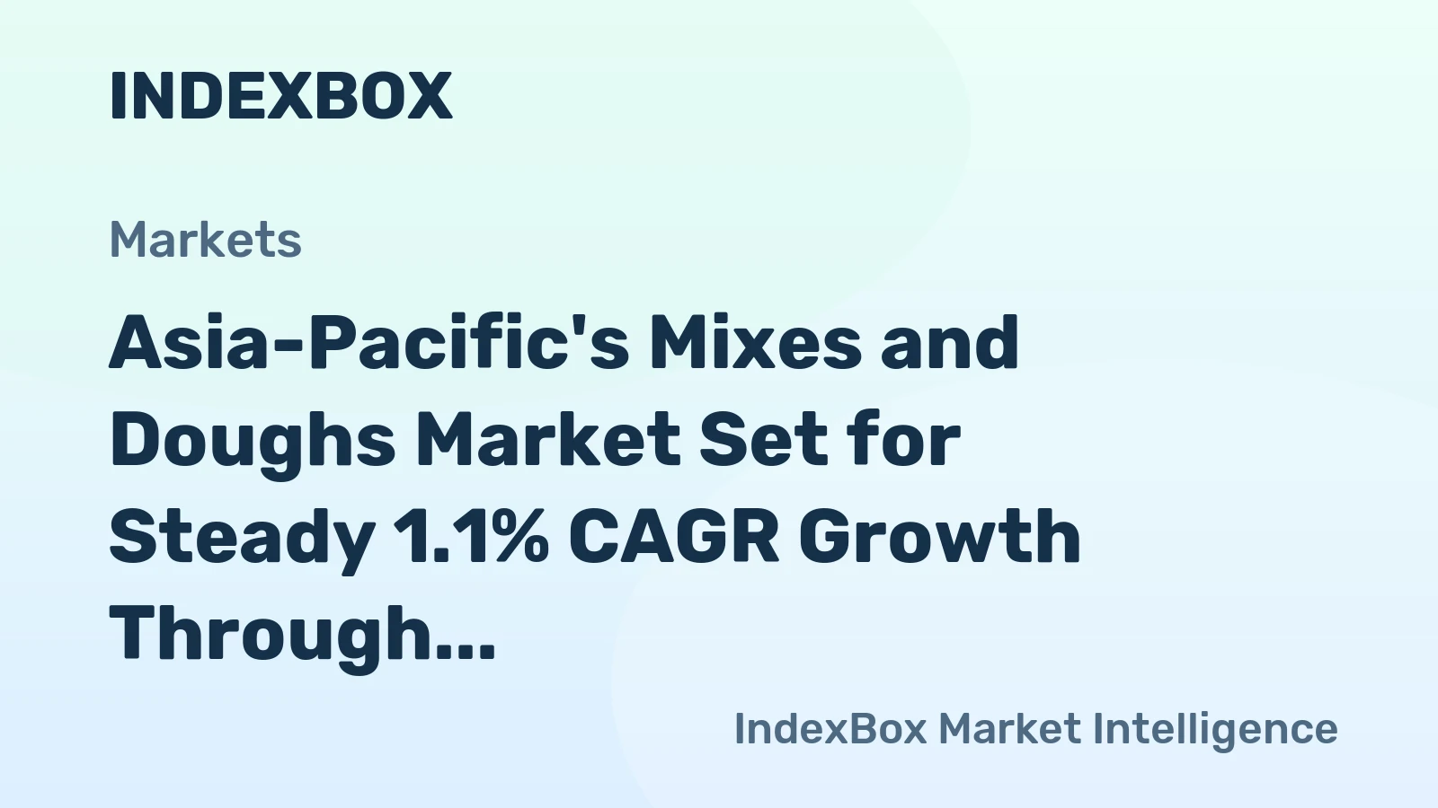 Asia-Pacific's Mixes and Doughs Market Set for Steady 1.1% CAGR Growth Through 2035