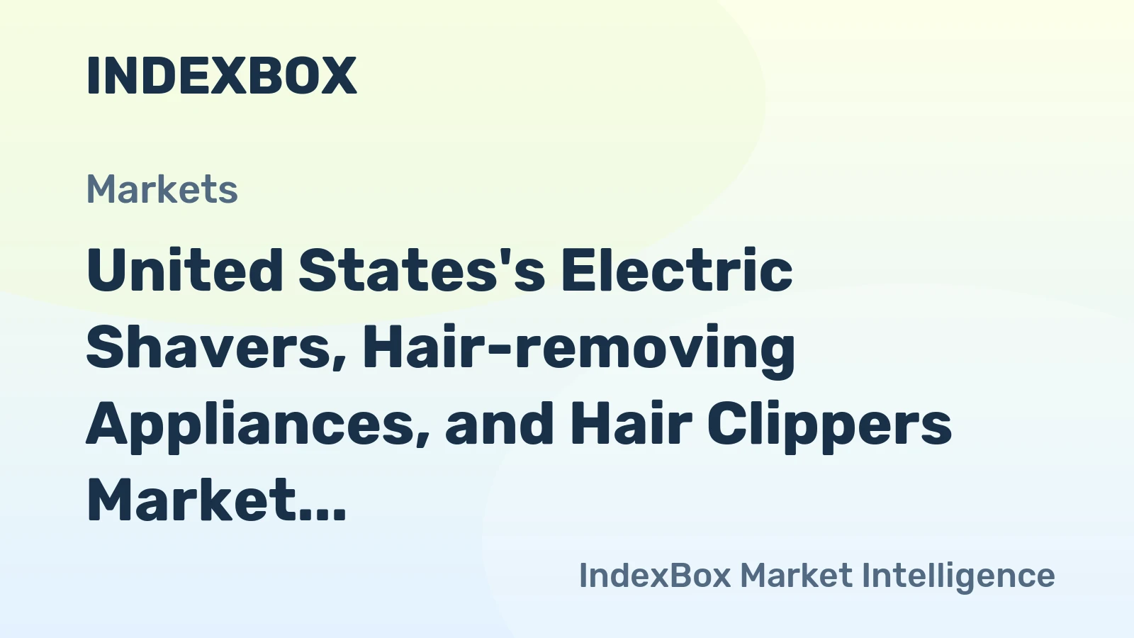 United States's Electric Shavers, Hair-removing Appliances, and Hair Clippers Market to Reach 74M Units and $682M by 2035