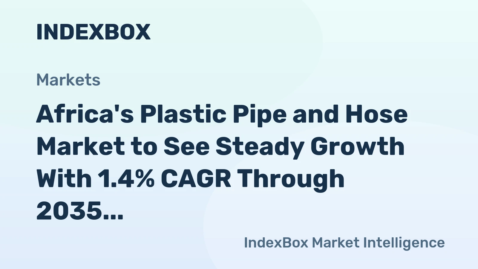 Africa's Plastic Pipe and Hose Market to See Steady Growth With 1.4% CAGR Through 2035