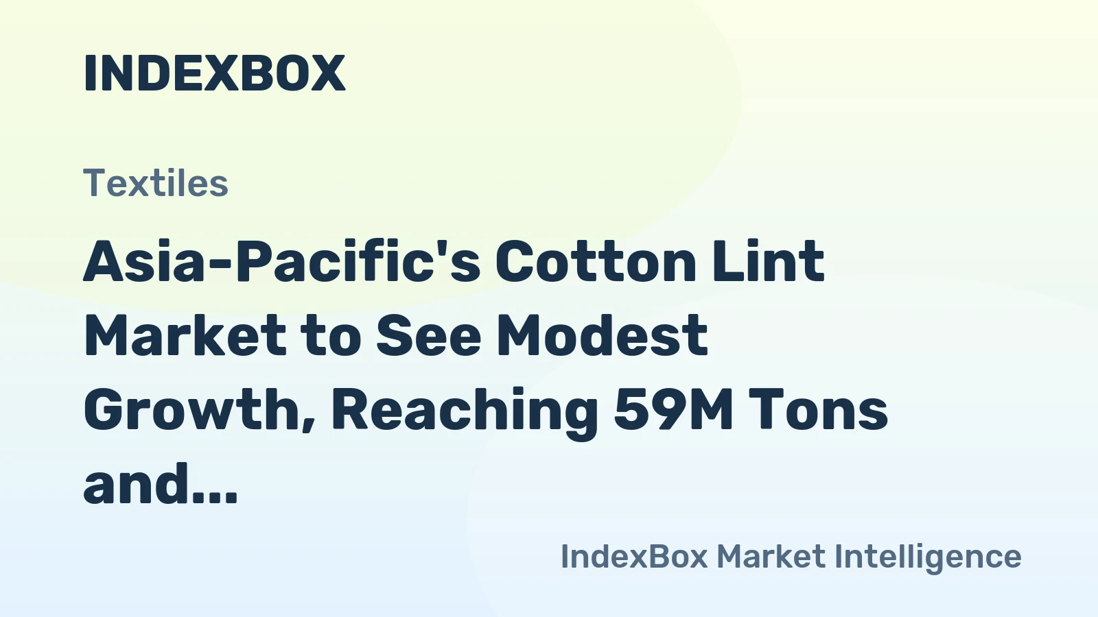 Asia-Pacific's Cotton Lint Market to See Modest Growth, Reaching 59M Tons and $138.4B by 2035