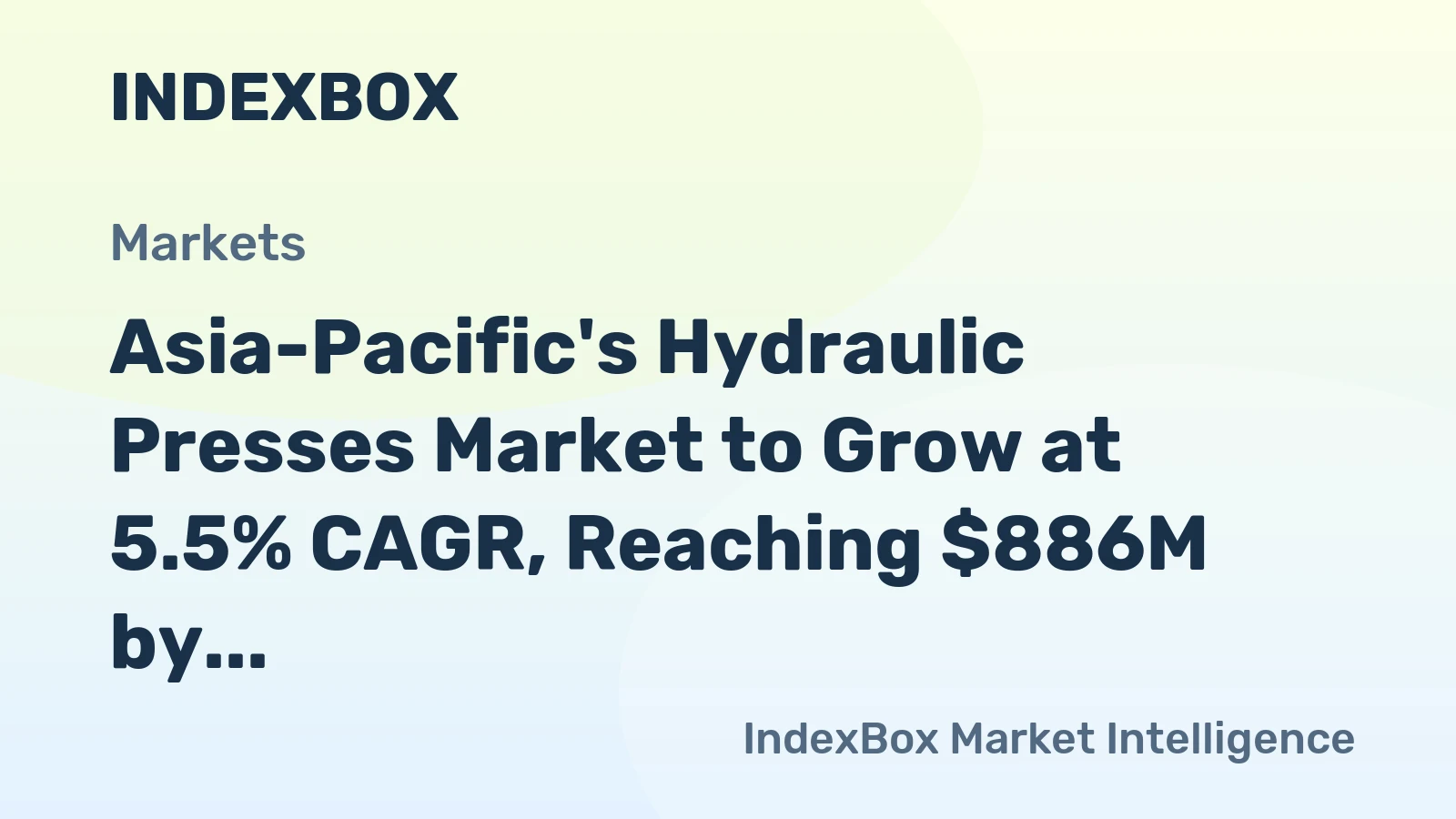 Asia-Pacific's Hydraulic Presses Market to Grow at 5.5% CAGR, Reaching $886M by 2035