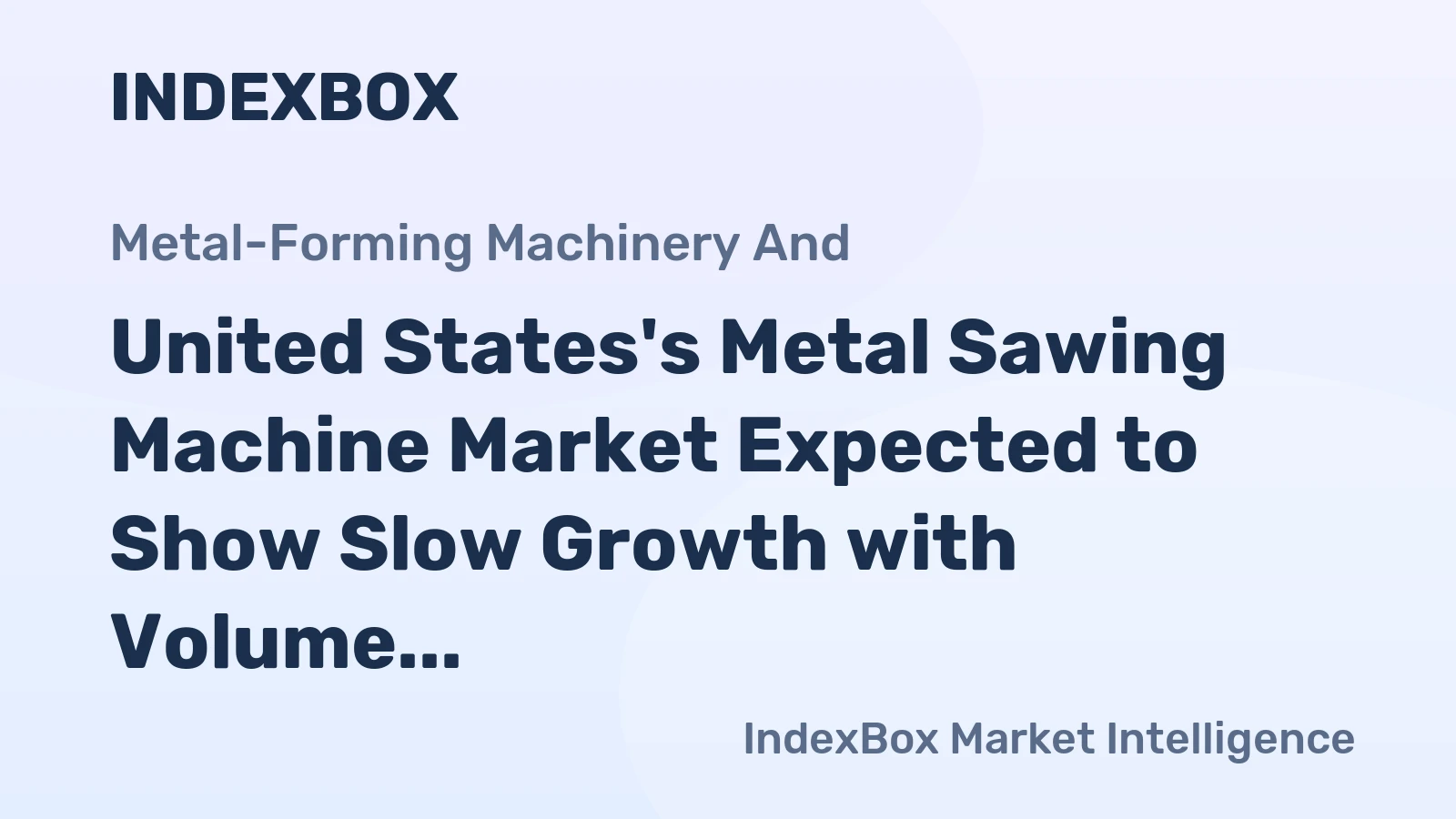 United States's Metal Sawing Machine Market Expected to Show Slow Growth with Volume Reaching 271K Units and Value Reaching $323M by 2035