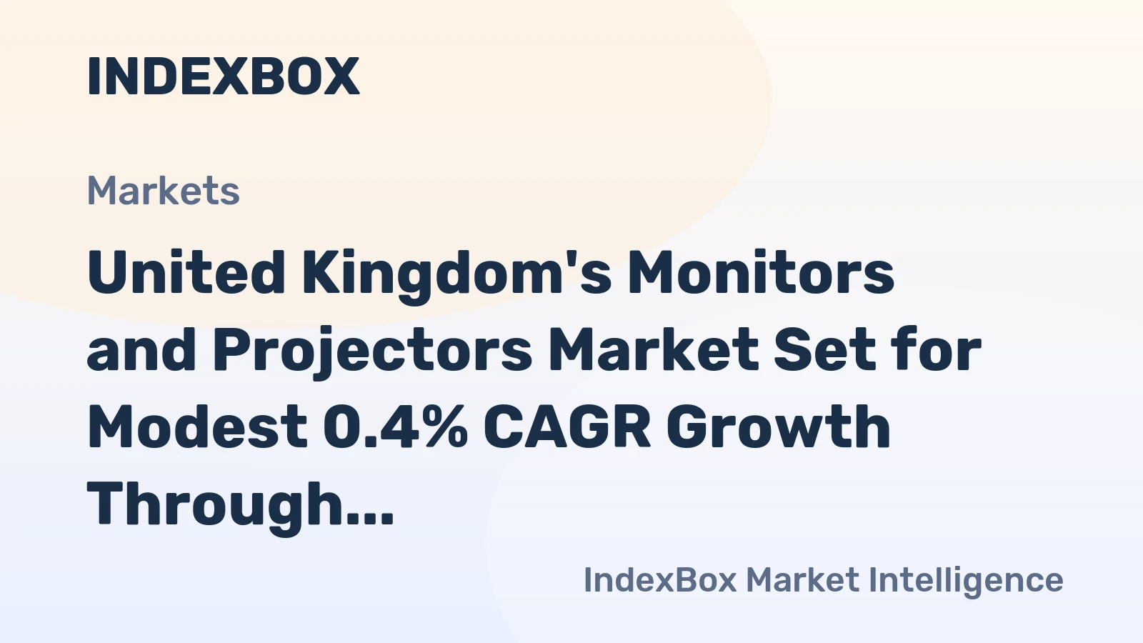 United Kingdom's Monitors and Projectors Market Set for Modest 0.4% CAGR Growth Through 2035