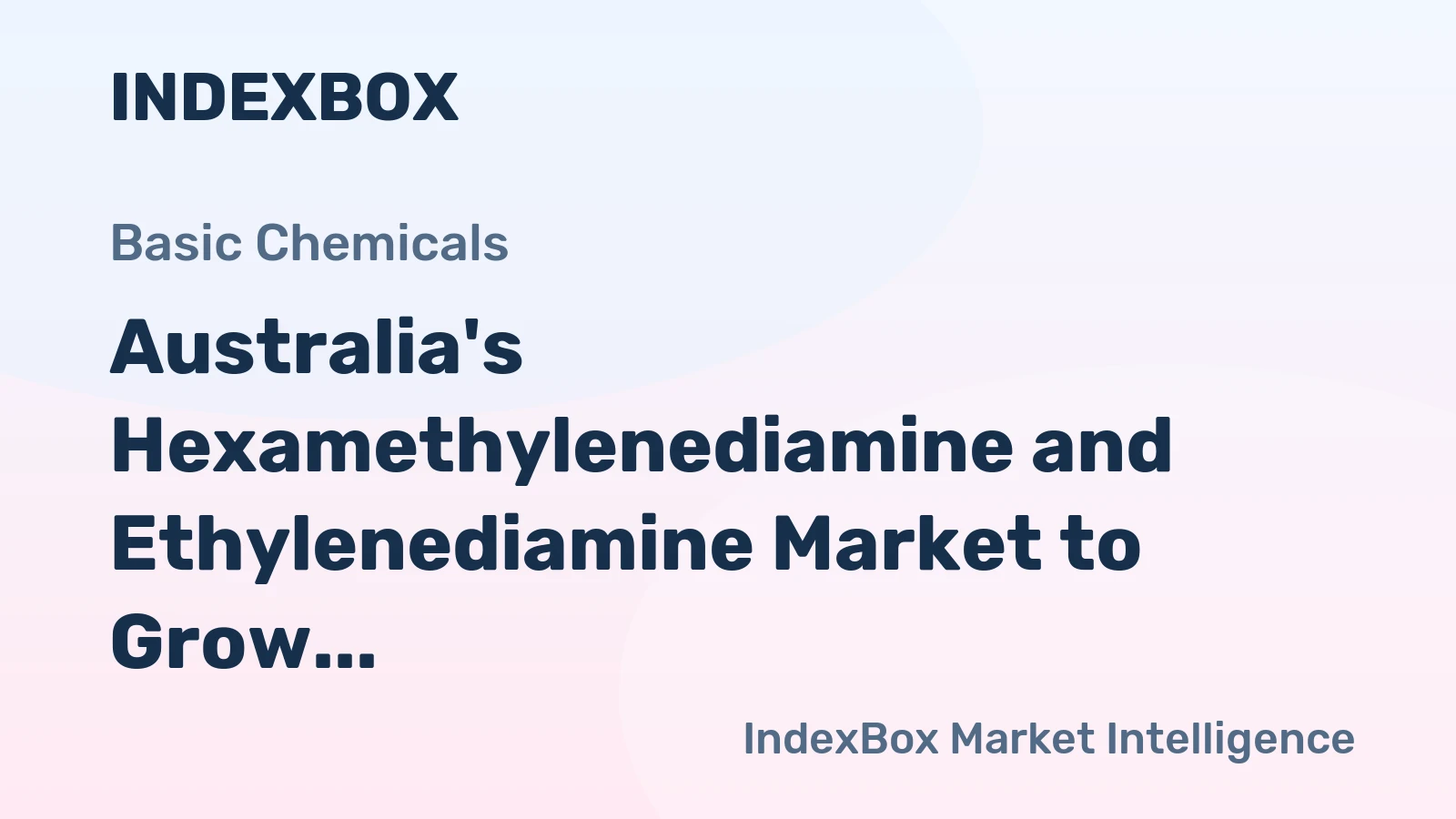 Australia's Hexamethylenediamine and Ethylenediamine Market to Grow at 4.6% CAGR on Rising Demand