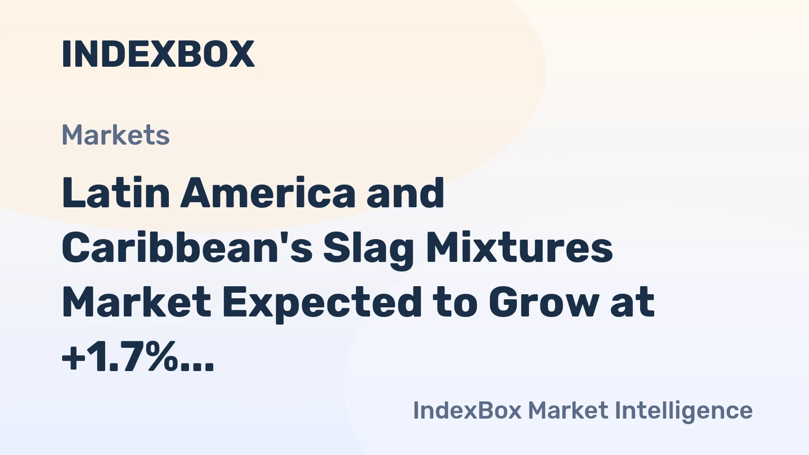 Latin America and Caribbean's Slag Mixtures Market Expected to Grow at +1.7% CAGR Over Next Decade