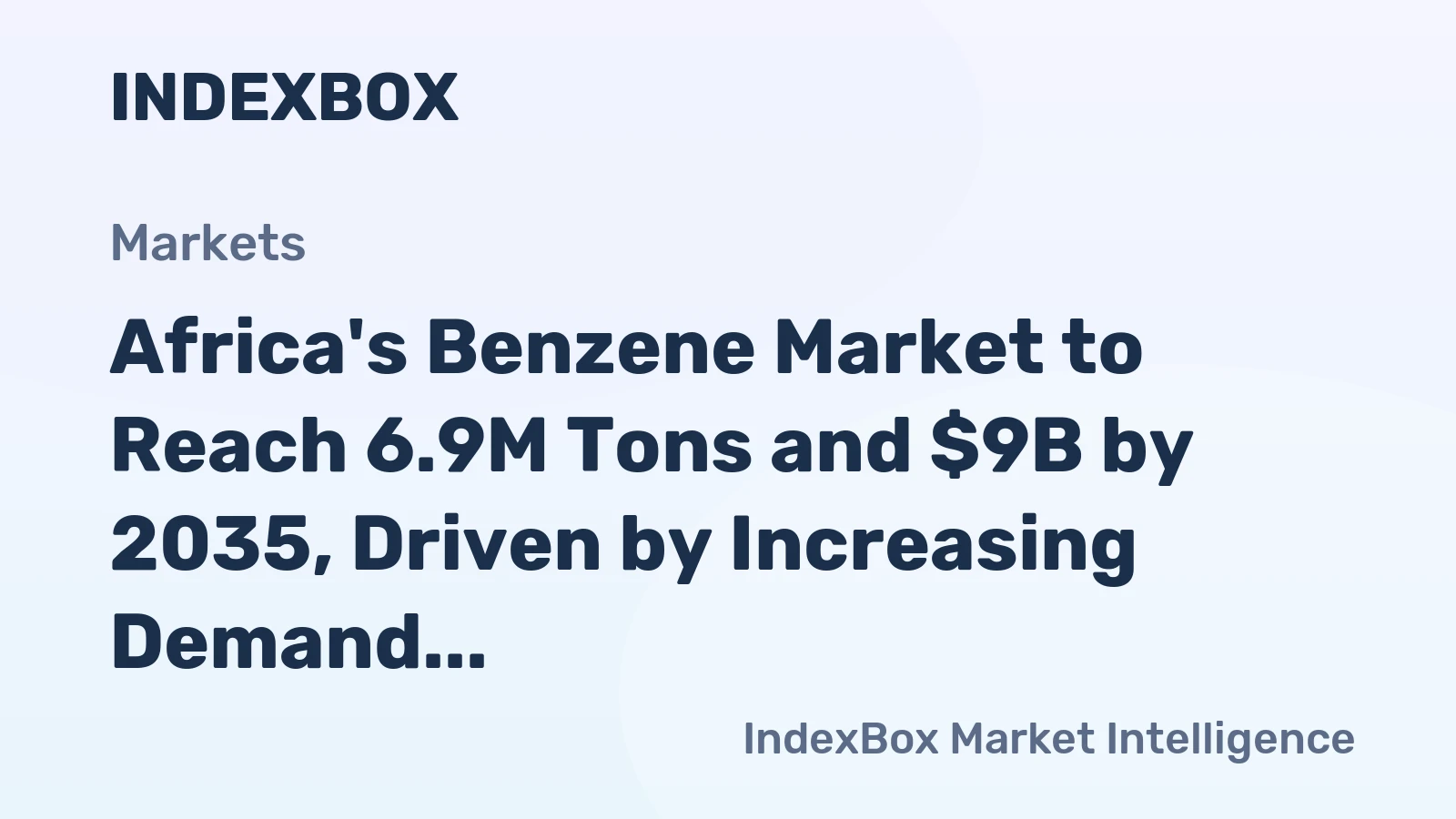 Africa's Benzene Market to Reach 6.9M Tons and $9B by 2035, Driven by Increasing Demand
