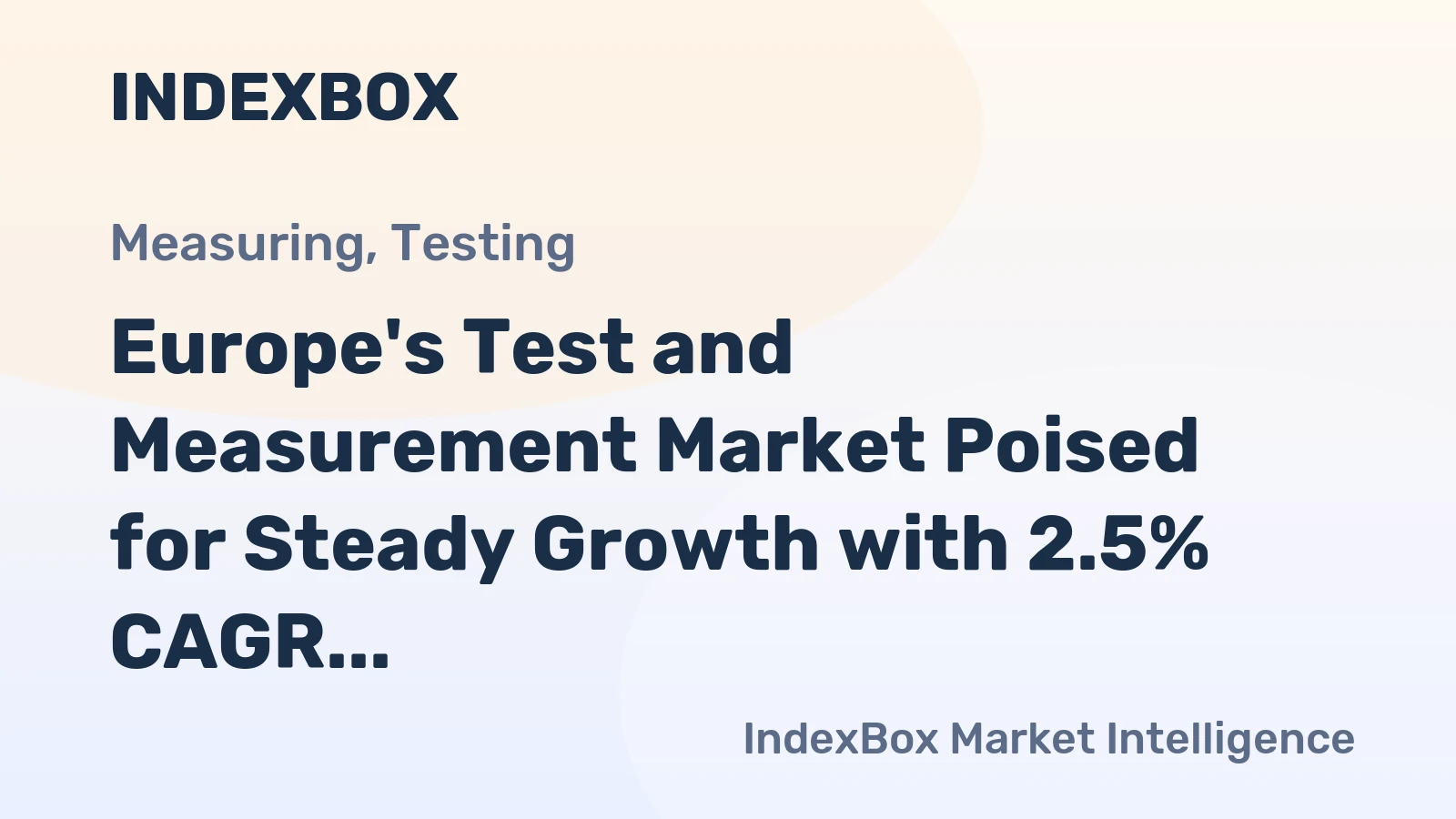 Europe's Test and Measurement Market Poised for Steady Growth with 2.5% CAGR