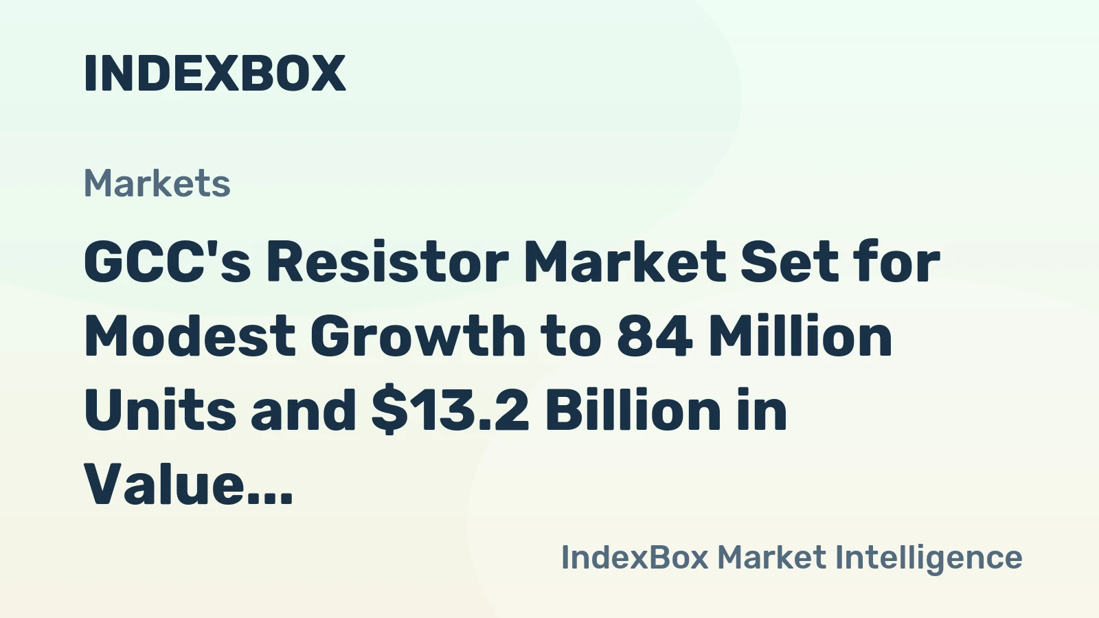 GCC's Resistor Market Set for Modest Growth to 84 Million Units and $13.2 Billion in Value by 2035