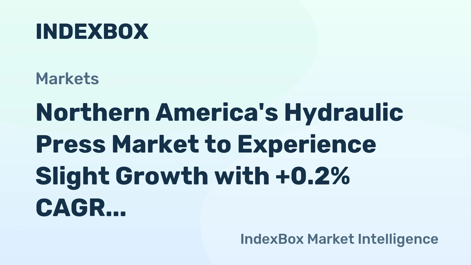 Northern America's Hydraulic Press Market to Experience Slight Growth with +0.2% CAGR from 2024-2035