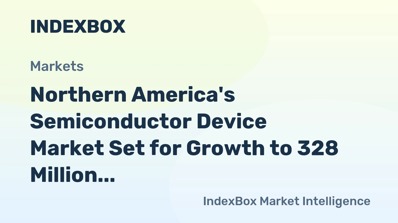 Northern America's Semiconductor Device Market Set for Growth to 328 Million Units and $170 Million in Value