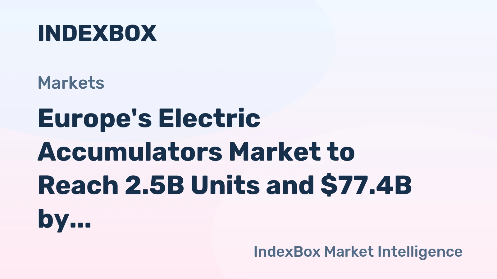 Europe's Electric Accumulators Market to Reach 2.5B Units and $77.4B by 2035