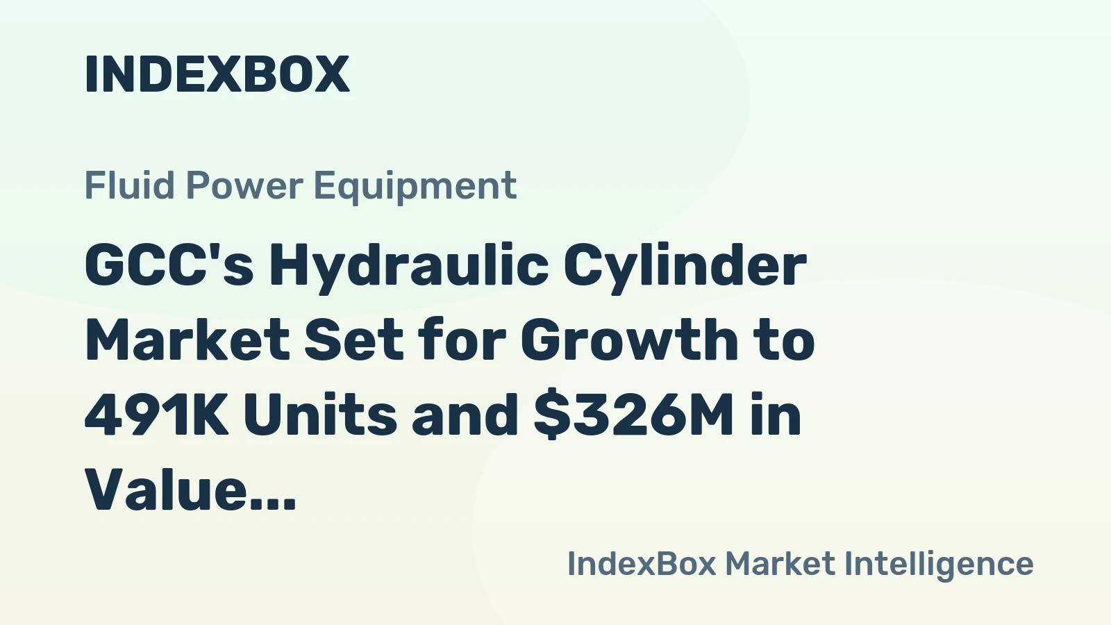 GCC's Hydraulic Cylinder Market Set for Growth to 491K Units and $326M in Value