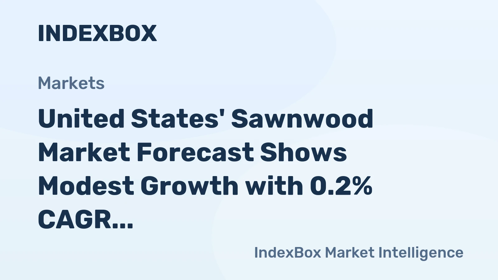 United States' Sawnwood Market Forecast Shows Modest Growth with 0.2% CAGR Through 2035