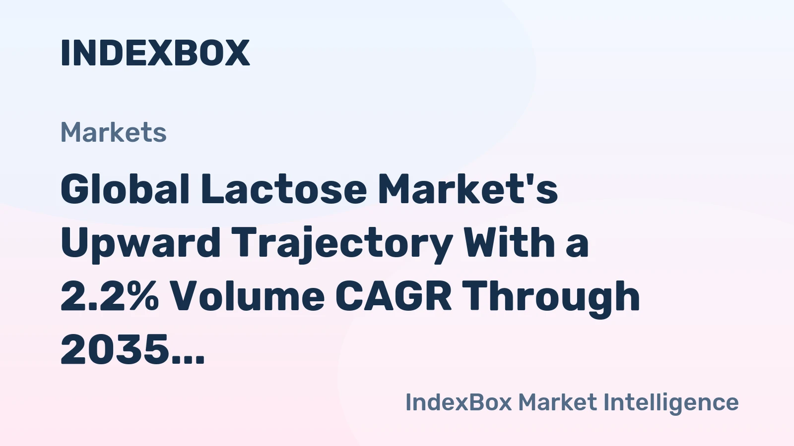 Global Lactose Market's Upward Trajectory With a 2.2% Volume CAGR Through 2035