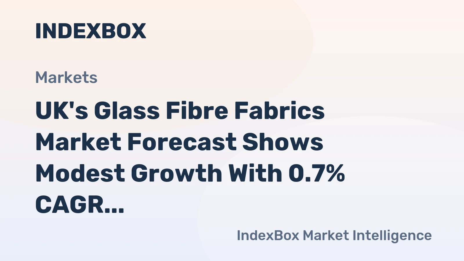 UK's Glass Fibre Fabrics Market Forecast Shows Modest Growth With 0.7% CAGR Through 2035