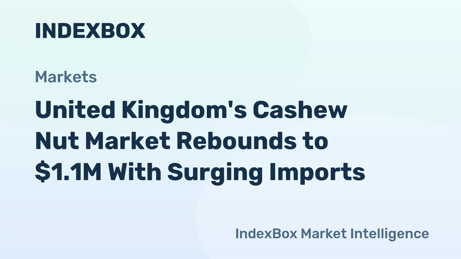 United Kingdom's Cashew Nut Market Rebounds to $1.1M With Surging Imports