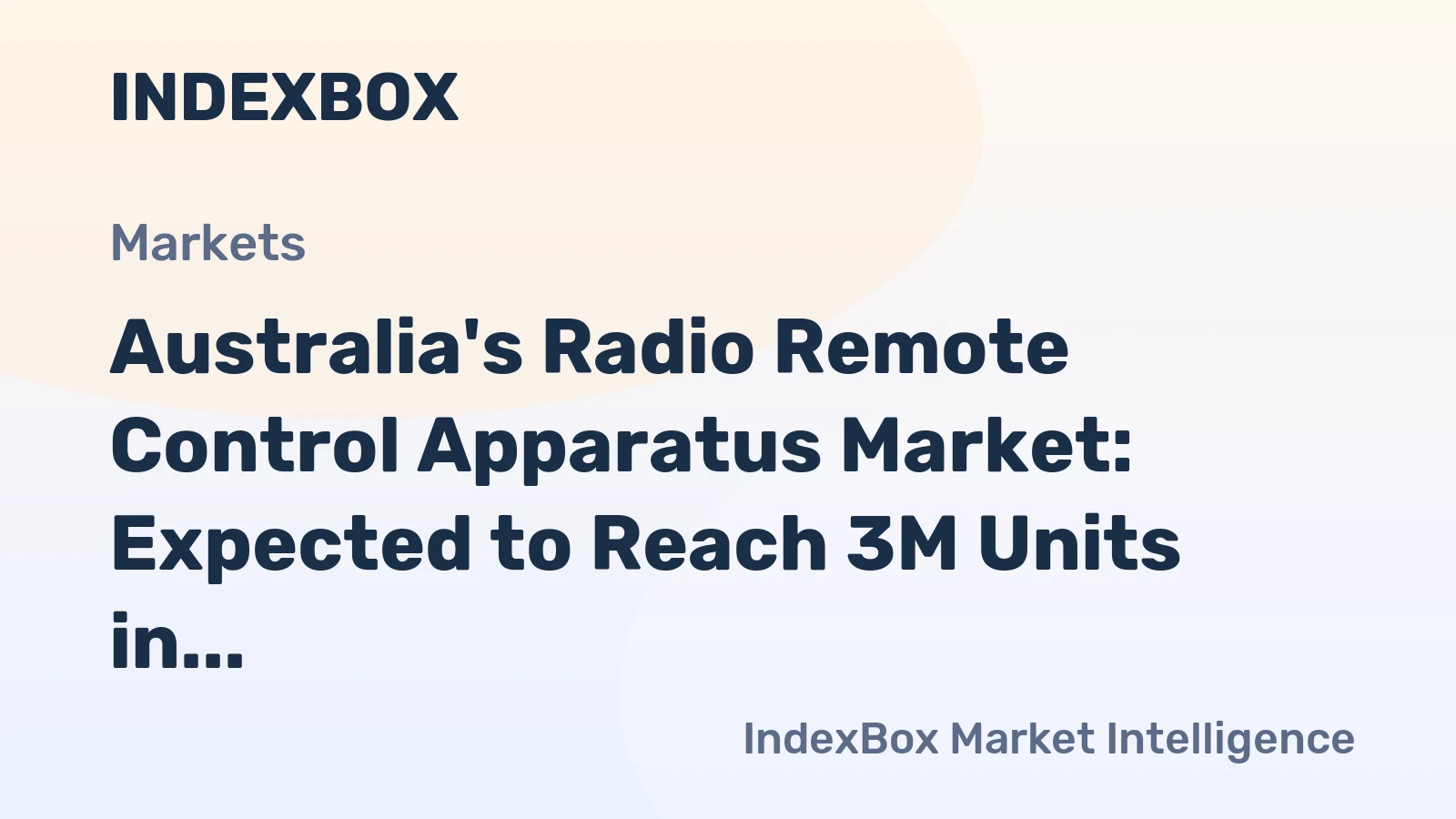 Australia's Radio Remote Control Apparatus Market: Expected to Reach 3M Units in Volume and $97M in Value by 2035