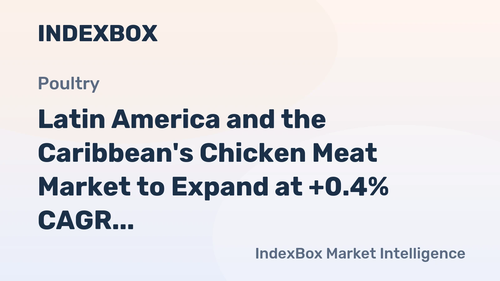 Latin America and the Caribbean's Chicken Meat Market to Expand at +0.4% CAGR Through 2035
