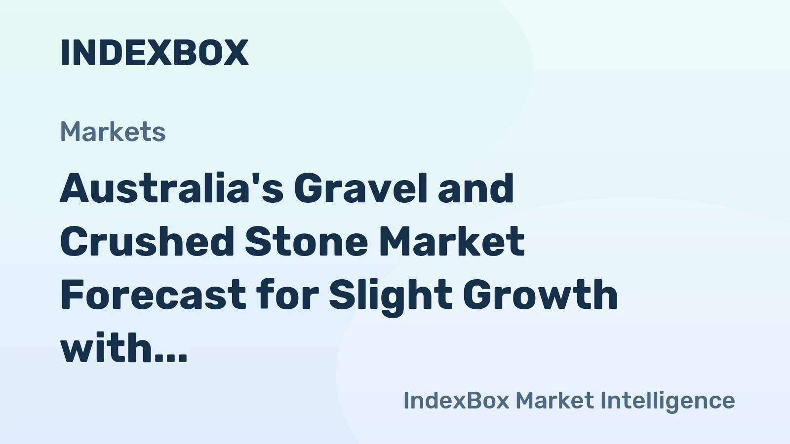 Australia's Gravel and Crushed Stone Market Forecast for Slight Growth with a 01% Volume CAGR