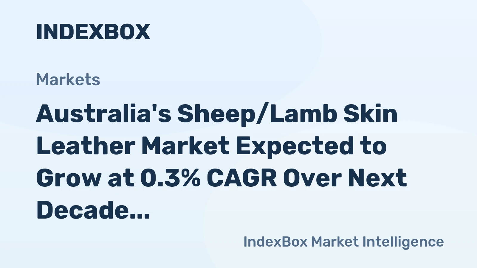 Australia's Sheep/Lamb Skin Leather Market Expected to Grow at 0.3% CAGR Over Next Decade