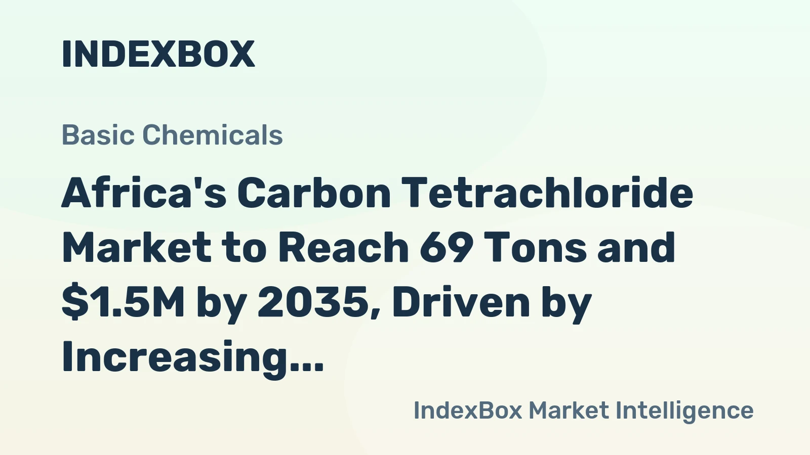 Africa's Carbon Tetrachloride Market to Reach 69 Tons and $1.5M by 2035, Driven by Increasing Demand