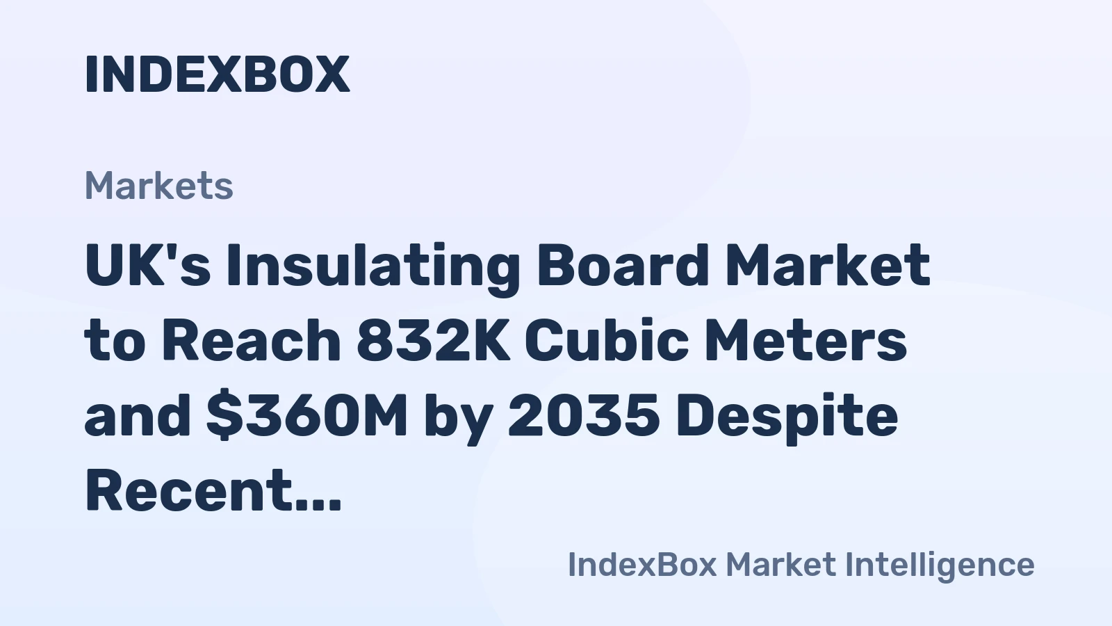 UK's Insulating Board Market to Reach 832K Cubic Meters and $360M by 2035 Despite Recent Contraction